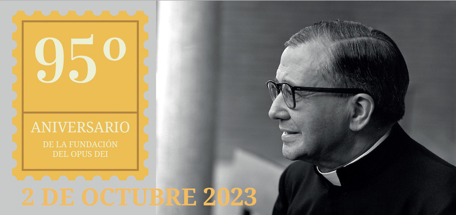 Lunes 2 de octubre, 95º aniversario de la fundación del Opus Dei ...